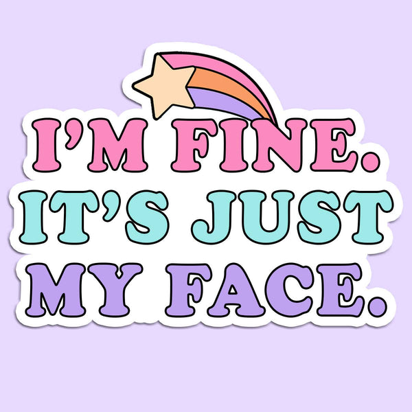 I'm Fine It's Just my Face Sticker – Aspen Lace Boutique
